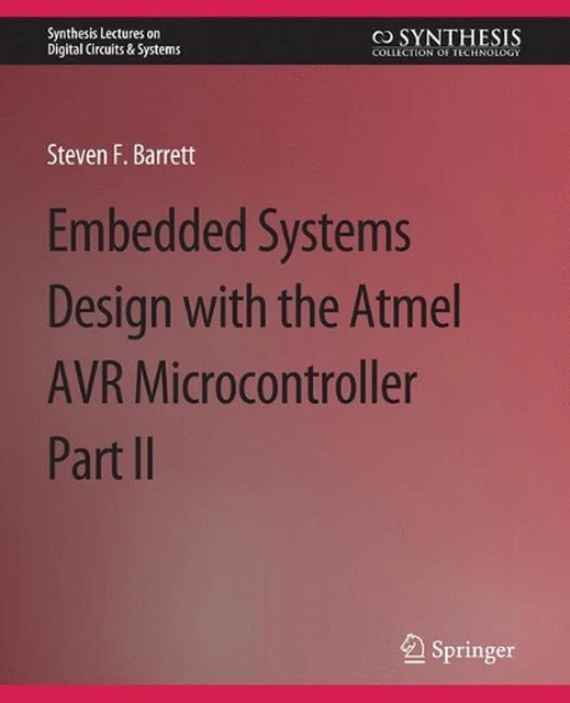 EMBEDDED SYSTEM DESIGN with the Atmel AVR Microcontroller II by Steven ...