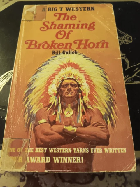 BILL GULICK THE Shaming Of Broken Horn Ex Library 1961 PB £3.18 ...