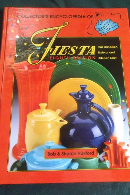 COLLECTORS ENCYCLOPEDIA OF Fiesta 8th Edition hardcover Book by Huxford ...