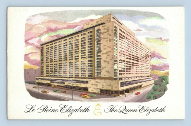 LE REINE ELIZABETH The Queen Elizabeth Hotel Canada 1950s Hilton ...