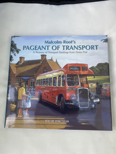 MALCOLM ROOT`S PAGEANT OF TRANSPORT Text Tom Tyler 2006 1st HB illust ...
