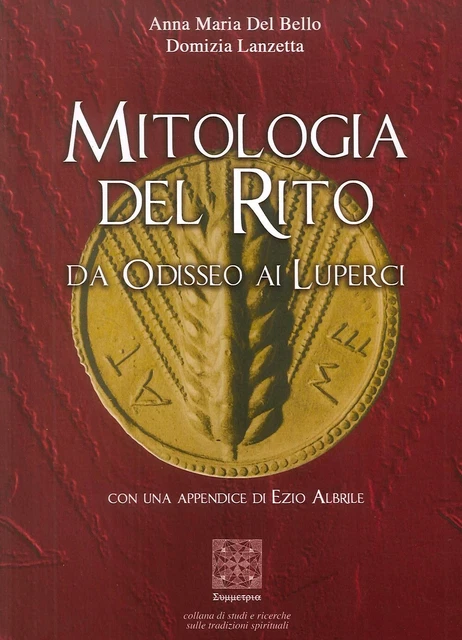 MITOLOGIA DEL RITO. Da Odisseo ai Luperci. - [Simmetria] EUR 18,00 ...