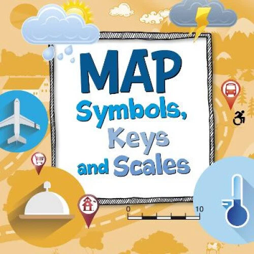MAP SYMBOLS, KEYS and Scales (On the Map) by Susan Ahmadi Hansen £13.94 ...