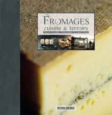 FROMAGES-CUISINE TERROIRS de CLARENCE GROSDIDIER, C... | Livre | état ...