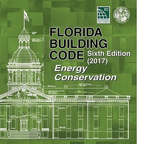 FLORIDA BUILDING CODE - Energy Conservation, Sixth Edition 2017 $37.97 ...