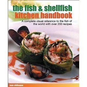 THE FISH AND Shellfish Kitchen Handbook, Kate Whiteman, Used; Good Book ...