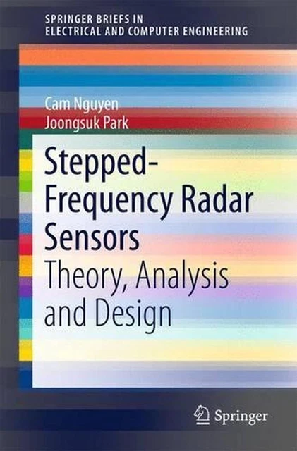 STEPPED-FREQUENCY RADAR SENSORS: Theory, Analysis and Design by Cam Nguyen (Engl EUR 85,94 ...