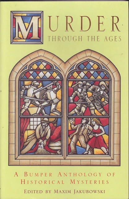 MAXIM JAKUBOWSKI (ED.) MURDER THROUGH THE AGES: A BUMPER ANTHOLOGY OF ...