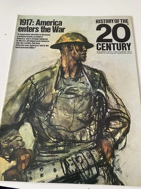 HISTORY OF THE 20th Century Magazine no.24 (1973) 1917 America Enters ...