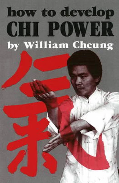 HOW TO DEVELOP Chi Power by William Cheung (English) Paperback Book £17 ...
