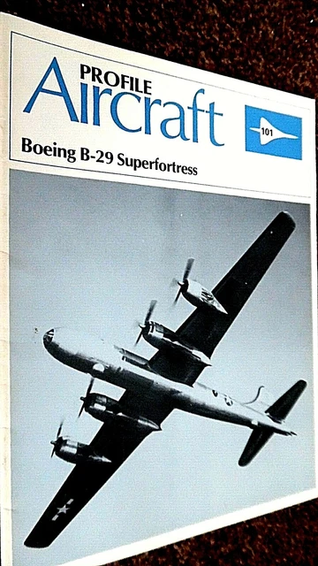 PROFILE PUBLICATIONS AIRCRAFT #101: The Boeing B-29 Superfortress (1982 ...
