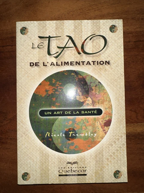 LE TAO DE l Alimentation - Un Art De la Santé -Nicole Tremblay EUR 2,49 - PicClick FR