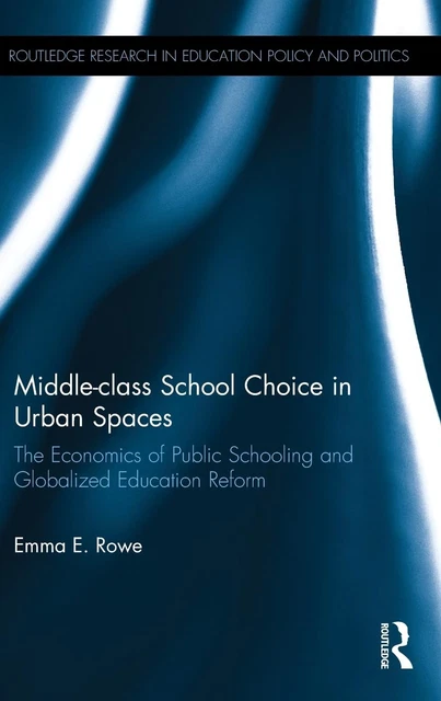 MIDDLE-CLASS SCHOOL CHOICE in Urban Spaces: The economics of pub £8.91 ...
