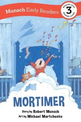 MORTIMER EARLY READER: (Munsch Early Reader) (Munsch Early Readers ...