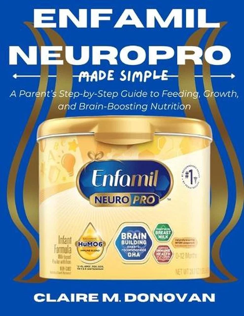 ENFAMIL NEUROPRO MADE Simple: A Parent's Step-by-Step Guide to Feeding ...