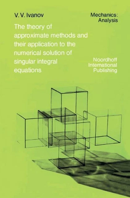 The Theory Of Approximate Methods And Their Applications To The