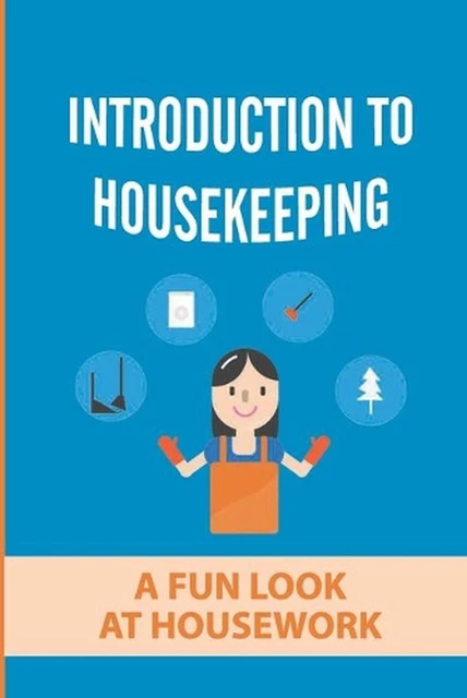 INTRODUCTION TO HOUSEKEEPING: A Fun Look At Housework: Housekeeping For ...