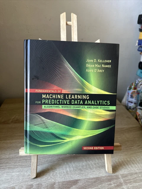 FUNDAMENTALS OF MACHINE Learning for Predictive Data Analytics, second ...