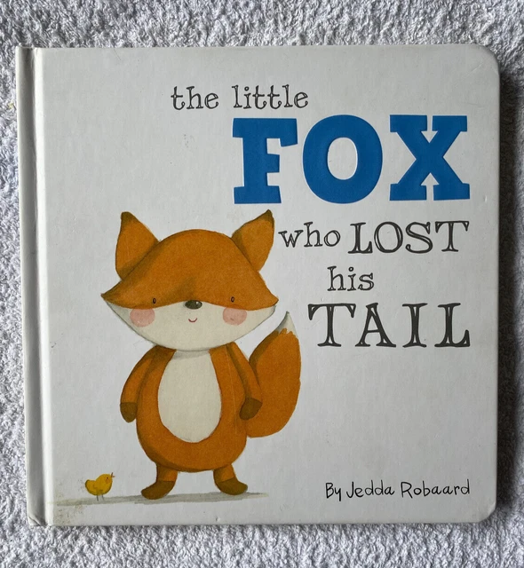 HARDCOVER BOOK JEDDA Robaard The Little Fox Who Lost His Tail $3.95 ...
