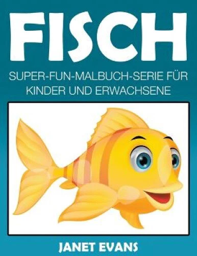 FISCH: SUPER-FUN-MALBUCH-SERIE FUR Kinder Und Erwachsene [German] by ...