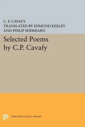 C. P. CAVAFY Selected Poems by C.P. Cavafy (Poche) Princeton Legacy ...