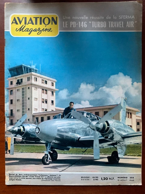 AVIATION MAGAZINE N°305 du 15/08/1960; Le PD-146 Turbo Travel Air ...