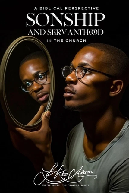 SONSHIP AND SERVANTHOOD: The Biblical Perspective by Lreco Aireon ...