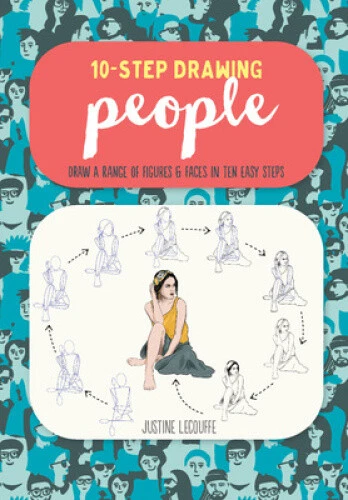 TEN-STEP DRAWING: PEOPLE: Draw a Range of Figures & Faces in Ten Easy ...