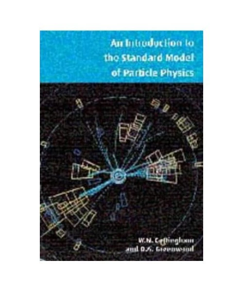 AN INTRODUCTION TO the Standard Model of Particle Physics, W.N. Cottingham, D.A. EUR 136,12 ...