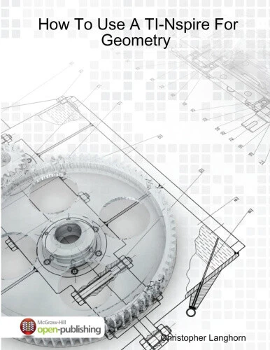 HOW TO USE A TI-Nspire For Geometry by Langhorn, Christopher $50.04 ...