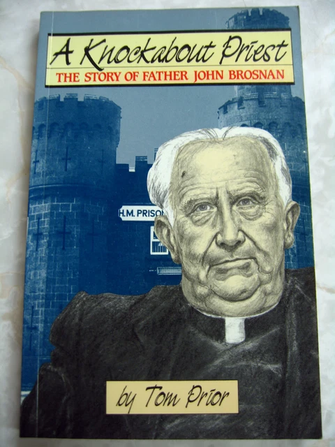 A KNOCKABOUT PRIEST Father John Brosnan by Tom Prior pb 1985 c87 $21.95 ...
