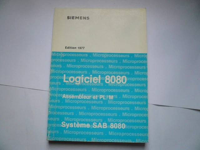 EN FRANÇAIS SIEMENS Logiciel 8080 Assembleur et PL/M Système SAB 8080 ...