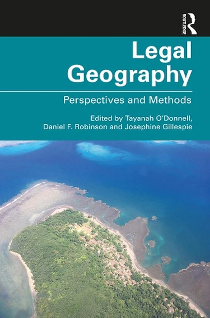 LEGAL GEOGRAPHY: PERSPECTIVES and Methods by Daniel F. Robinson ...