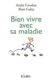 BIEN VIVRE AVEC sa maladie de Giordan, André, Golay, Alain | Livre ...