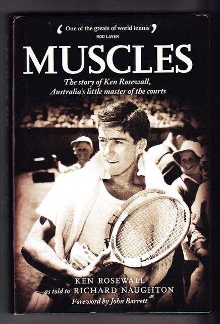KEN ROSEWALL MUSCLES The Story of Australia's Little Master of Tennis ...