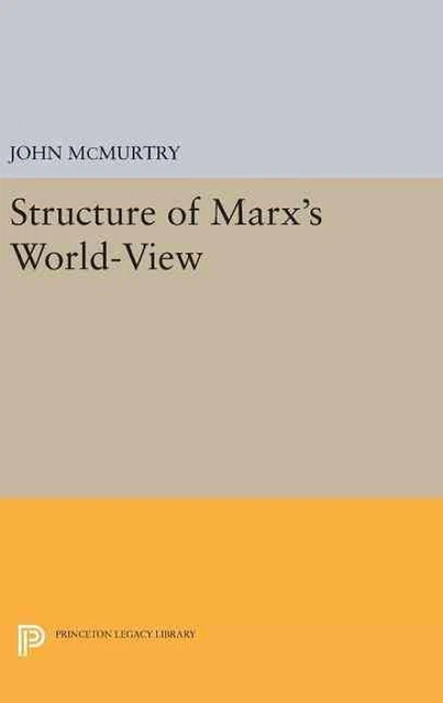STRUCTURE OF MARX'S World-View by John McMurtry (English) Hardcover Book EUR 186,17 - PicClick FR
