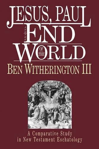 BEN WITHERINGTON III Jesus, Paul and the End of the World (Poche) EUR ...
