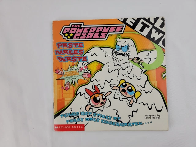 POWERPUFF GIRLS PASTE Makes Waste by Laura Dower (2000, Trade Paperback ...