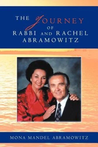 THE JOURNEY OF Rabbi and Rachel Abramowitz by Abramowitz, Mona Mandel £ ...