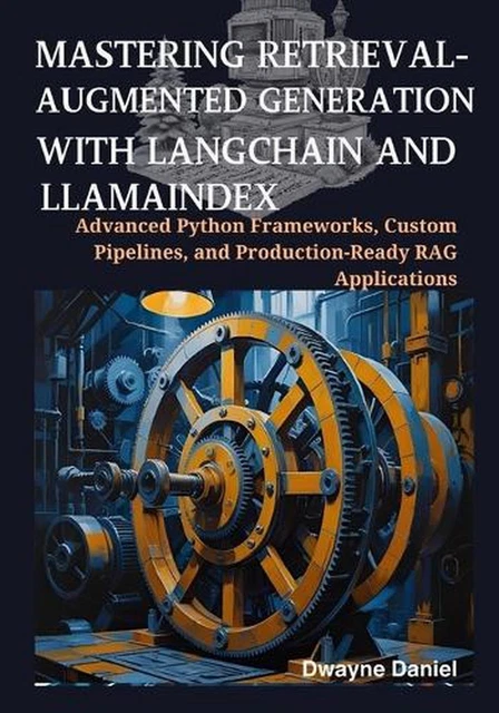 MASTERING RETRIEVAL-AUGMENTED GENERATION with LangChain and LlamaIndex ...