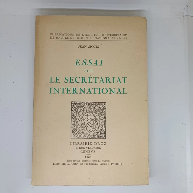 ESSAI SUR LE secrétariat international, Jean Siotis, Librairie Droz, 1963, feuil EUR 75,00 ...