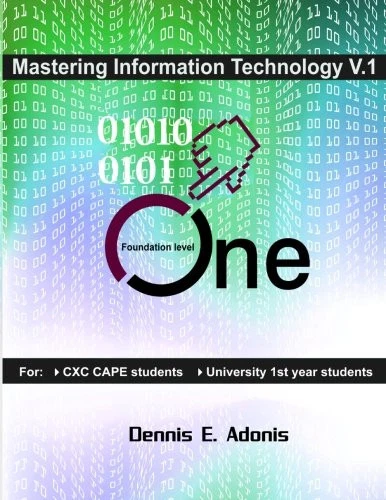 MASTERING INFORMATION TECHNOLOGY FOR CSEC CAPE: MASTERING By Dennis E. Adonis £24.24 - PicClick UK