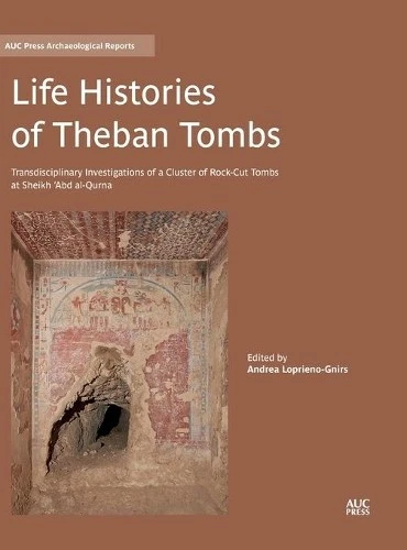 ANDREA LOPRIENO-GNIRS LIFE Histories of Theban Tombs (Relié) EUR 132,18 ...