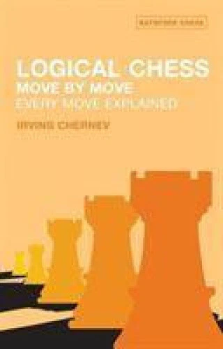 LOGICAL CHESS MOVE by Move: Every Move Explained New Algebraic Edition ... LOGICAL CHESS MOVE by Move: Every Move Explained New Algebraic Edition ...