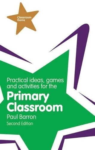 PRACTICAL IDEAS, GAMES and Activities for the Primary Classroom ...