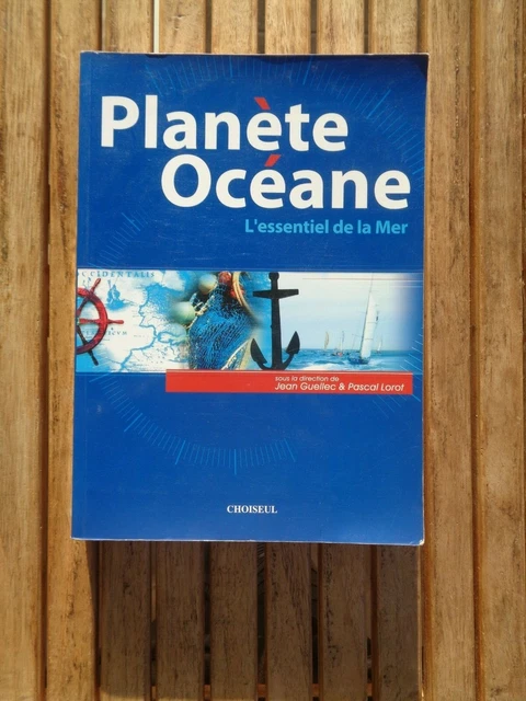 PLANÈTE OCÉANE : l'essentiel de la mer par Guellec et Lorot - Choiseul ...