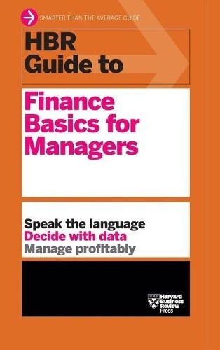 HARVARD BUSINESS HBR Guide to Finance Basics for Managers (HBR Guide S (Relié) EUR 41,59 ...