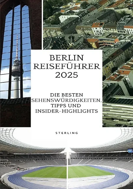 BERLIN REISEFÜHRER 2025 I Die besten Sehenswürdigkeiten, Tipps und... EUR 15,00 - PicClick DE