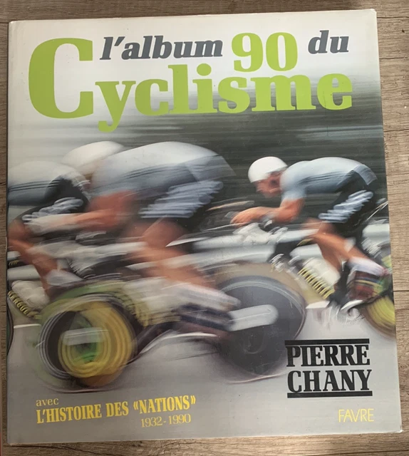 L'ALBUM 90 DU CYCLISME Pierre CHANY - Greg LEMOND Ronan PENSEC Gianni ...