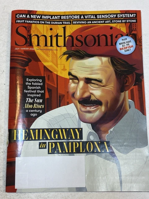 SMITHSONIAN MAGAZINE JUL Aug 2025 Ernest Hemingway Pamplona Spain ...